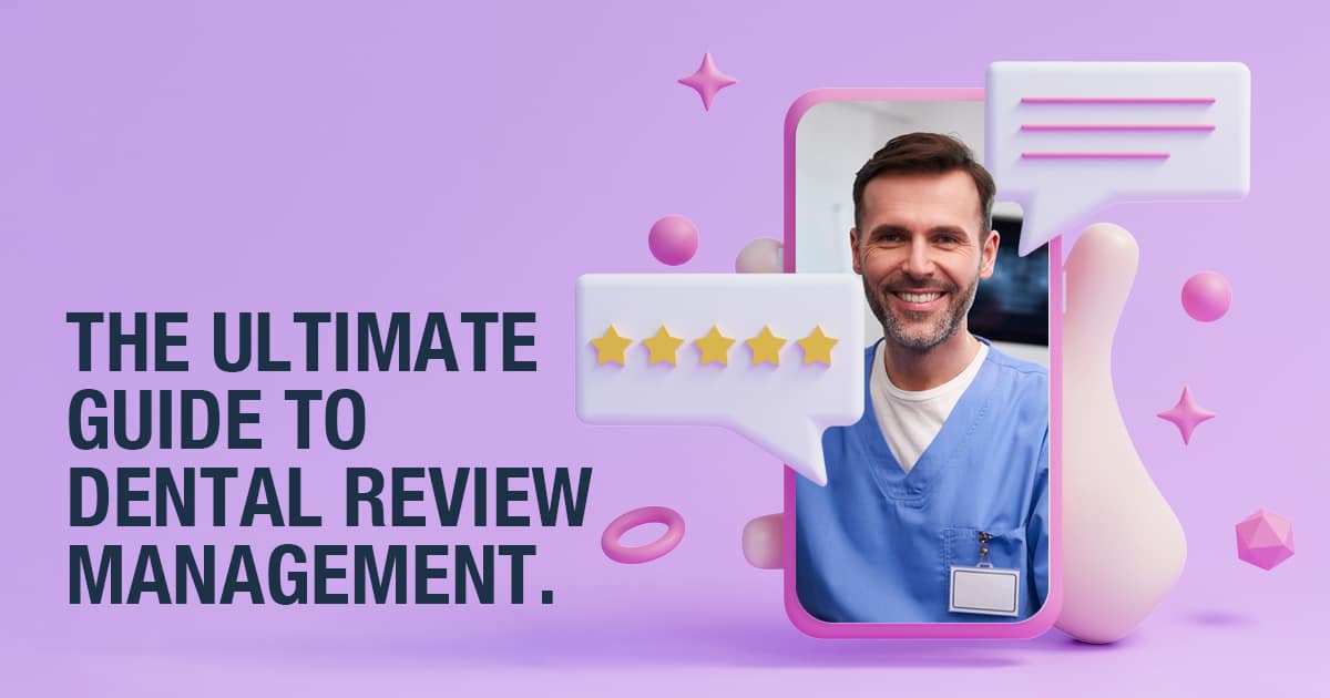 The ultimate guide to dental review management - Dental Marketo